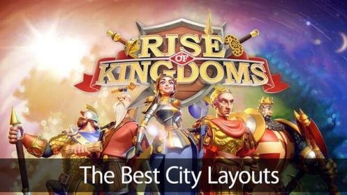 Best City Layout for Rise of Kingdoms - Touch, Tap, Play