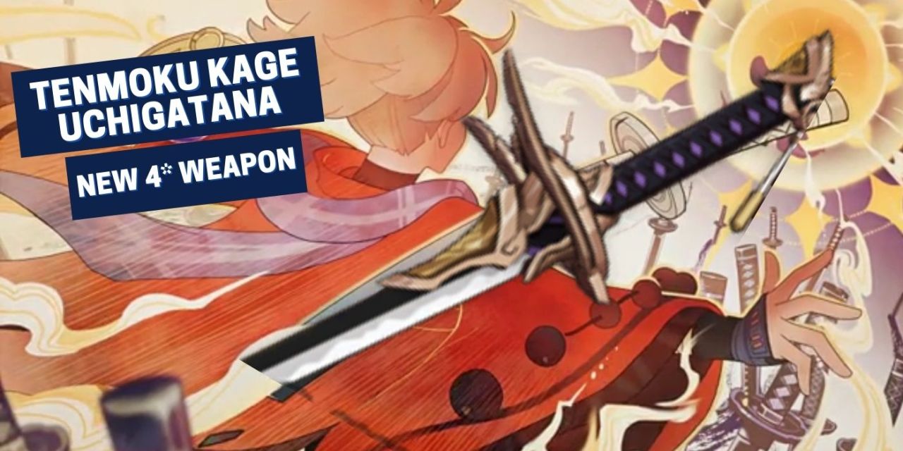 Genshin Impact: Tenmoku Kage Uchigatana Weapon Stats, Rarity, and Skill ...