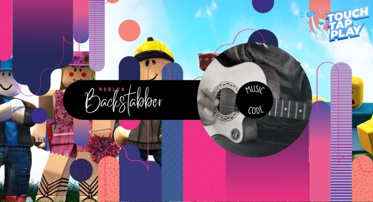 Roblox Backstabber Music ID Codes (February 2023) - Touch, Tap, Play
