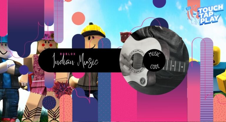 Roblox Indian Music ID Codes (October 2022) - Touch, Tap, Play