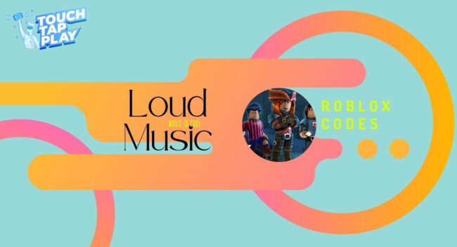 Roblox Loud Music ID Codes (February 2022) - Touch, Tap, Play